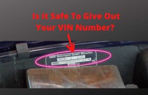 Is It Safe to Give Out Your VIN Number? 5 Things You Should Know